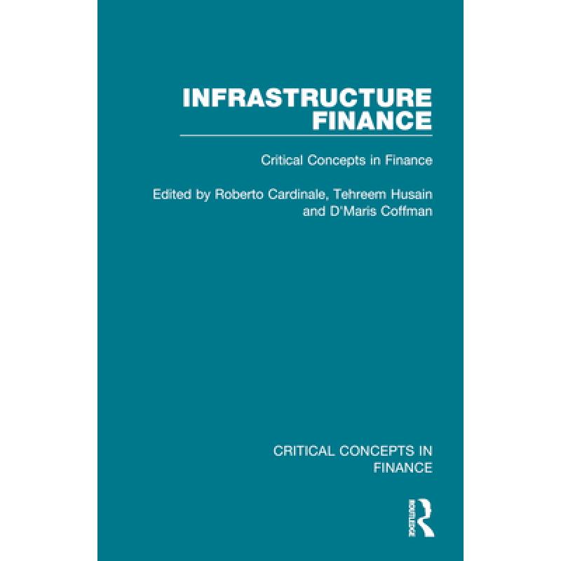 【4周达】Infrastructure Finance: Critical Concepts in Finance[9781138905627]_虎窝淘