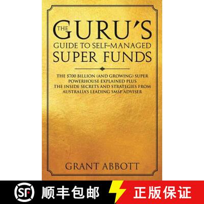 【3-4周达】The Guru's Guide to Self-Managed Super Funds : The $700 billion (and growing) Super powerh... [9781925681147]