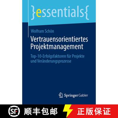 【3-4周达】Vertrauensorientiertes Projektmanagement: Top-10-Erfolgsfaktoren Für Projekte Und Veränd... [9783658306175]