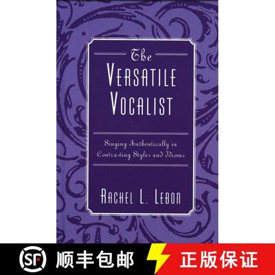 【3-4周达】The Versatile Vocalist : Singing Authentically in Contrasting Styles and Idioms [9780810857414]