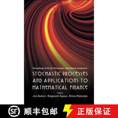 【3-4周达】精装 Stochastic Processes And Applications To Mathematical Finance - Proceedings Of The 6t... [9789812704139]