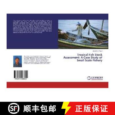 预订 Tropical Fish Stock Assessment: A Case Study of Small Scale Fishery [9786202028844]