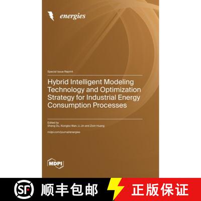 【3-4周达】精装 Hybrid Intelligent Modeling Technology and Optimization Strategy for Industrial Energ... [9783725838837]