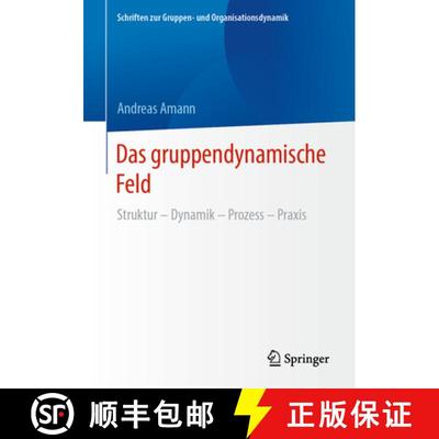 【3-4周达】Das gruppendynamische Feld : Struktur - Dynamik - Prozess - Praxis (1. Aufl. 2023) [9783658413217]