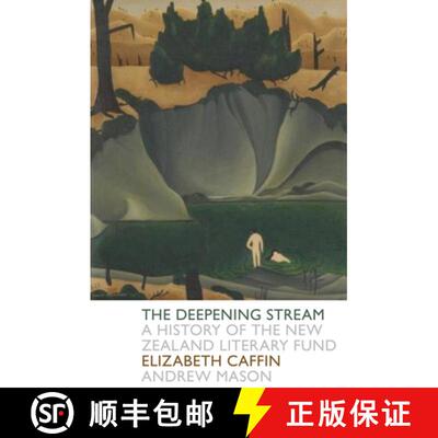 预订 The Deepening Stream: A History of the NZ State Literary Fund: A History of the NZ State Literar... [9781776560363]