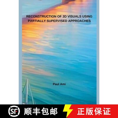 【3-4周达】Reconstruction Of 3D Visuals Using Partially Supervised Approaches [9798230485193]