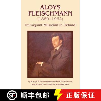 【3-4周达】Aloys Fleischmann (1880-1964): An Immigrant Musician in Ireland [9781859184622]