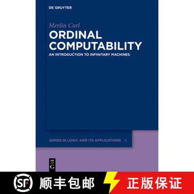 【3-4周达】Ordinal Computability: An Introduction to Infinitary Machines [9783110495621]