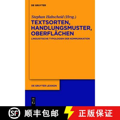 【3-4周达】Textsorten, Handlungsmuster, Oberflächen：Linguistische Typologien der Kommunikation [9783110189025]