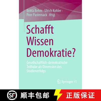 【3-4周达】Schafft Wissen Demokratie? : Gesellschaftlich-demokratische Teilhabe als Dimension des Stu... [9783658489809]