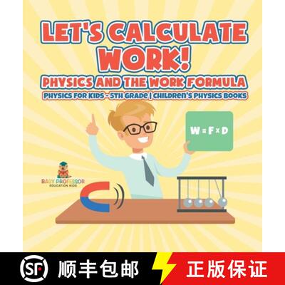 【3-4周达】Let's Calculate Work! Physics And The Work Formula : Physics for Kids - 5th Grade | Childr... [9798869417275]