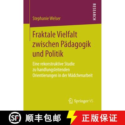 【3-4周达】Fraktale Vielfalt zwischen Pädagogik und Politik : Eine rekonstruktive Studie zu handlung... [9783658156411]