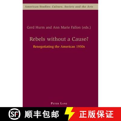【2-3周达】Rebels without a Cause? : Renegotiating the American 1950s [9783039109364]