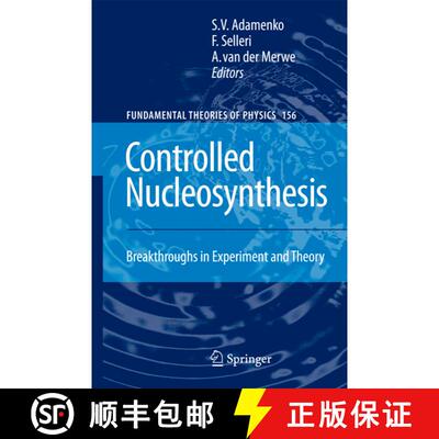 【3-4周达】Controlled Nucleosynthesis : Breakthroughs in Experiment and Theory (Softcover reprint of ... [9789048174645]
