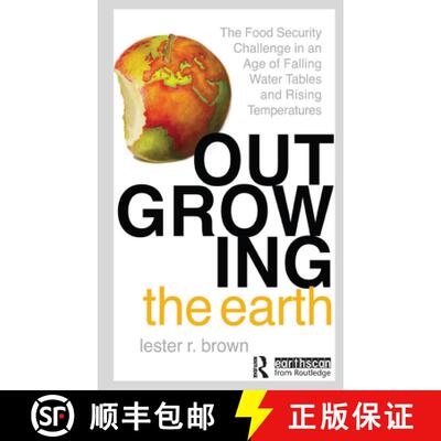 【3-4周达】精装 Outgrowing the Earth: The Food Security Challenge in an Age of Falling Water Tables a... [9781844071852]