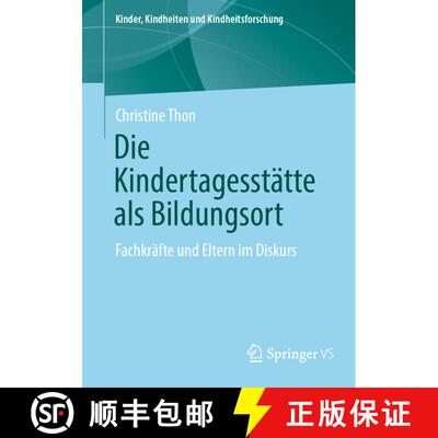 【3-4周达】Die Kindertagesstätte als Bildungsort : Fachkräfte und Eltern im Diskurs (1. Aufl. 2021)... [9783658356552]