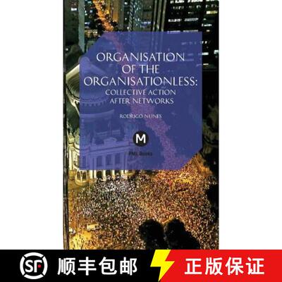 【3-4周达】The Organisation of the Organisationless: Collective Action After Networks [9781906496753]