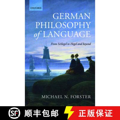 【3-4周达】精装 German Philosophy of Language: From Schlegel to Hegel and beyond [9780199604814]