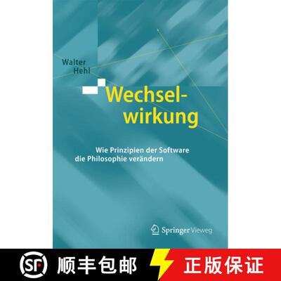 【3-4周达】Wechselwirkung: Wie Prinzipien der Software die Philosophie verändern (1. Aufl. 2016) [9783662481134]
