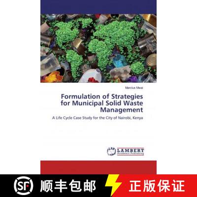 预订 Formulation of Strategies for Municipal Solid Waste Management [9783659955976]