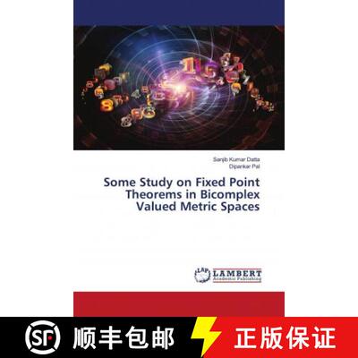 预订 Some Study on Fixed Point Theorems in Bicomplex Valued Metric Spaces [9786202800563]