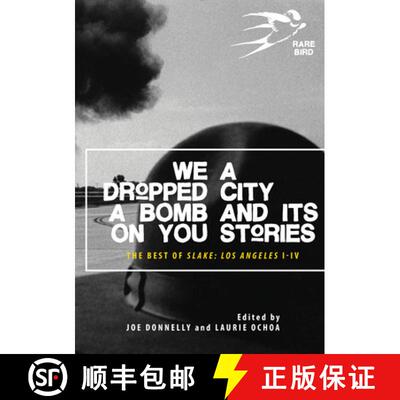 【3-4周达】We Dropped a Bomb on You: A City and Its Stories: Los Angeles: The Best of Slake I-IV [9780988931206]