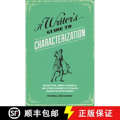 【3-4周达】A Writer's Guide to Characterization: Archetypes, Heroic Journeys, and Other Elements of D... [9781599635576]