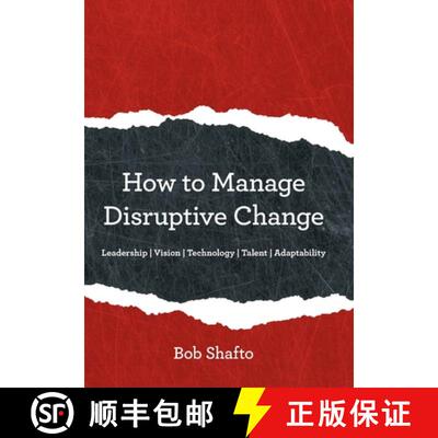 【3-4周达】精装 How to Manage Disruptive Change: Adaptability | Leadership | Vision | Technology | Ta... [9781480871236]