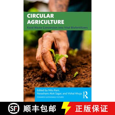【3-4周达】Circular Agriculture: Food Waste Conversion Into Vital Biofertilizers [9781041127345]