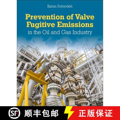 【3-4周达】Prevention of Valve Fugitive Emissions in the Oil and Gas Industry [9780323918626]