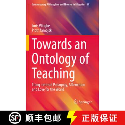 【3-4周达】Towards an Ontology of Teaching : Thing-centred Pedagogy, Affirmation and Love for the World [9783030160050]