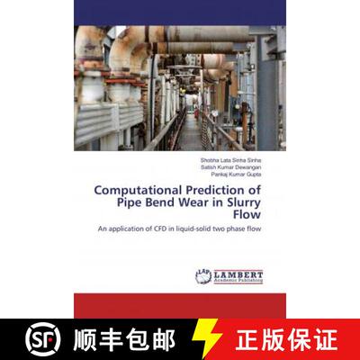 预订 Computational Prediction of Pipe Bend Wear in Slurry Flow [9786133990814]
