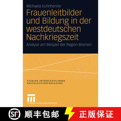 【3-4周达】Frauenleitbilder und Bildung in der westdeutschen Nachkriegszeit : Analyse am Beispiel der... [9783531146331]