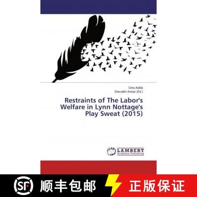 预订 Restraints of The Labor's Welfare in Lynn Nottage's Play Sweat (2015) [9786139989409]