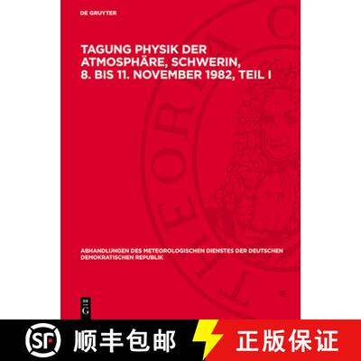 【3-4周达】精装 Tagung Physik der Atmosphäre, Schwerin, 8. bis 11. November 1982, Teil I [9783112731468]