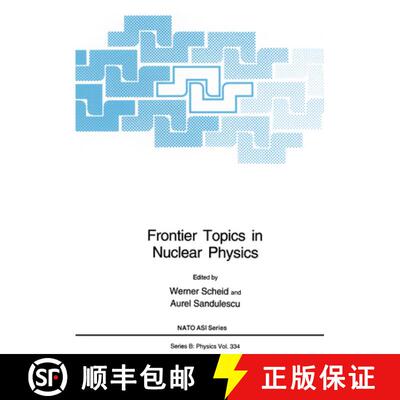 【3-4周达】精装 Frontier Topics in Nuclear Physics: Proceedings of a NATO ASI Held in Predeal, Romani... [9780306448317]