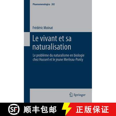 【3-4周达】精装 Le vivant et sa naturalisation : Le problème du naturalisme en biologie chez Husserl... [9789400718135]