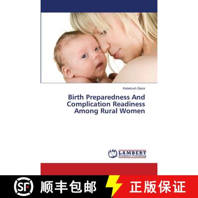 预订 Birth Preparedness And Complication Readiness Among Rural Women [9786139837731]