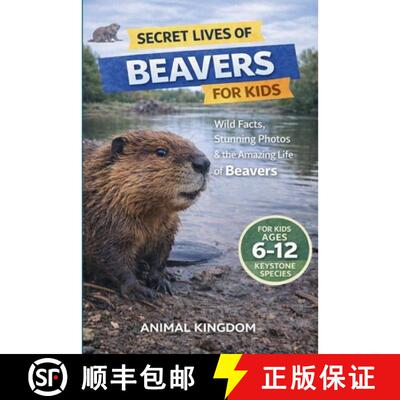 【3-4周达】Secret Lives of Beavers for Kids: Wild Facts, Stunning Photos inside the Amazing Secret Da... [9798295803994]