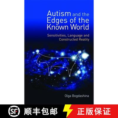 【3-4周达】Autism and the Edges of the Known World: Sensitivities, Language and Constructed Reality [9781849050425]