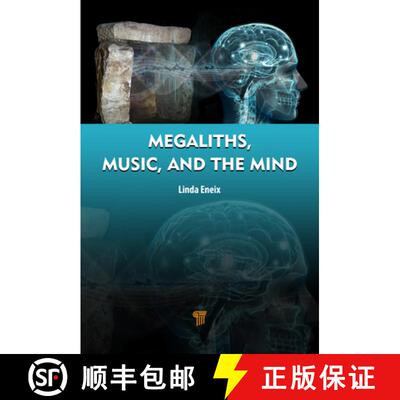 【3-4周达】精装 Megaliths, Music, and the Mind: A Transdisciplinary Exploration of Archaeoacoustics [9789815129250]