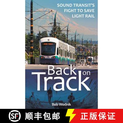 【3-4周达】Back on Track – Sound Transit`s Fight to Save Light Rail [9780874223699]