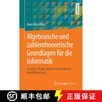 【3-4周达】Algebraische und zahlentheoretische Grundlagen für die Informatik : Gruppen, Ringe, Körp... [9783658040741]