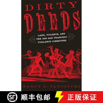 预订 Dirty Deeds – Land, Violence, and the 1856 San Francisco Vigilance Committee [9780806193083]