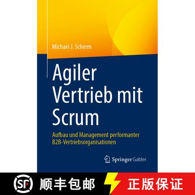 【3-4周达】Agiler Vertrieb mit Scrum : Aufbau und Management performanter B2B-Vertriebsorganisationen [9783658424596]