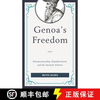 【3-4周达】精装 Genoa's Freedom : Entrepreneurship, Republicanism, and the Spanish Atlantic [9781498534215]