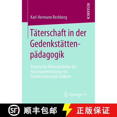 【3-4周达】Täterschaft in der Gedenkstättenpädagogik : Empirische Rekonstruktion der Auseinanderse... [9783658276638]