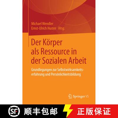 【3-4周达】Der Koerper ALS Ressource in Der Sozialen Arbeit: Grundlegungen Zur Selbstwirksamkeitserfa... [9783658087777]