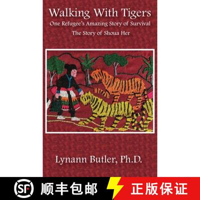 【3-4周达】Walking With Tigers: One Refugee's Amazing Story of Survival: The Story of Shoua Her [9781964754123]