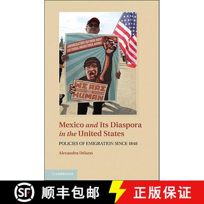 预订 精装 Mexico and Its Diaspora in the United States: Policies of Emigration Since 1848 [9781107011267]